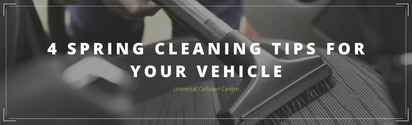 4 Tips To Spring Clean Your Vehicle | Universal Collision Centre