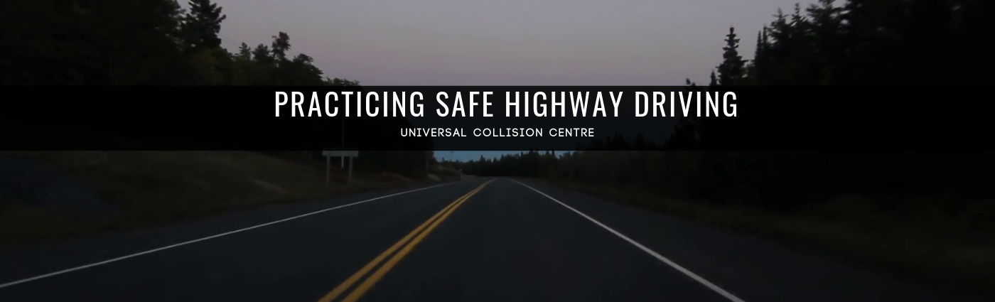 Practicing Safe Highway Driving | Universal Collision Centre
